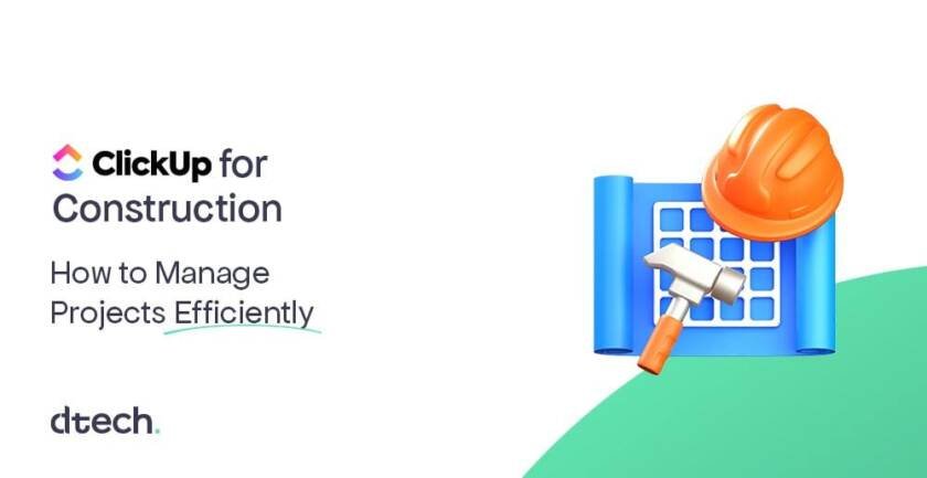 Effective Construction Project Management with ClickUp